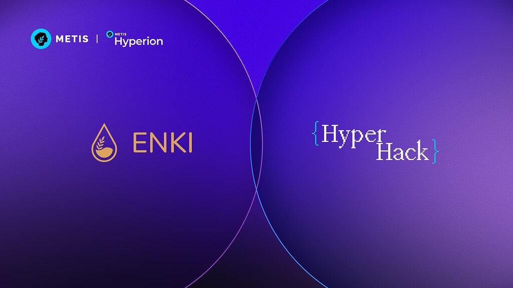 Welcome ENKI Protocol as a HyperHack Community Partner - HyperHack - Metis iDAO Forum